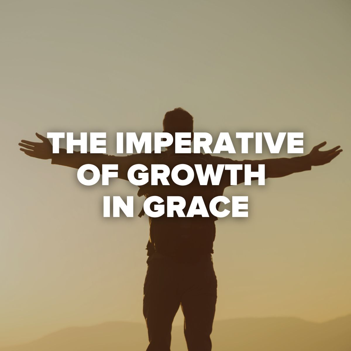 The Imperative of Growth in Grace | Preston Trail Community Church
