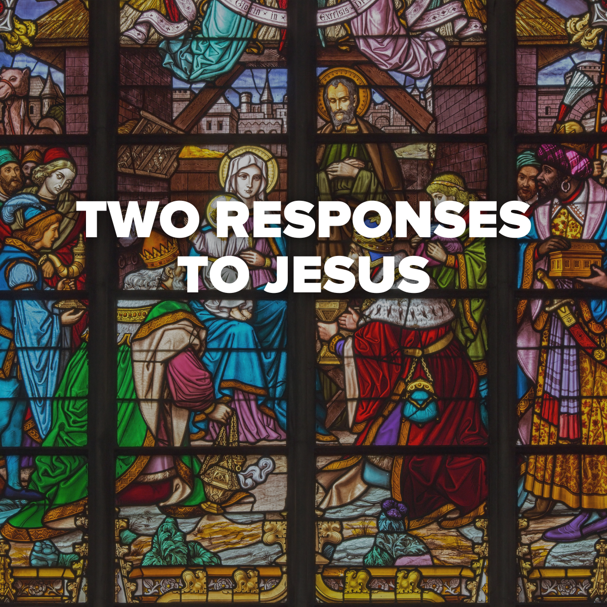 Two Responses to the Birth of Jesus: Lessons from Herod and the Magi ...