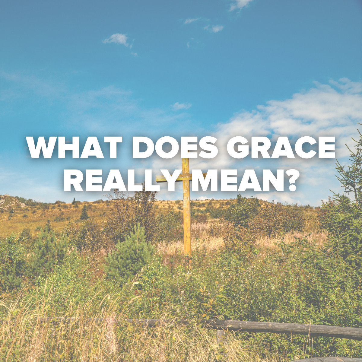 What Does Grace Really Mean? | Preston Trail Community Church