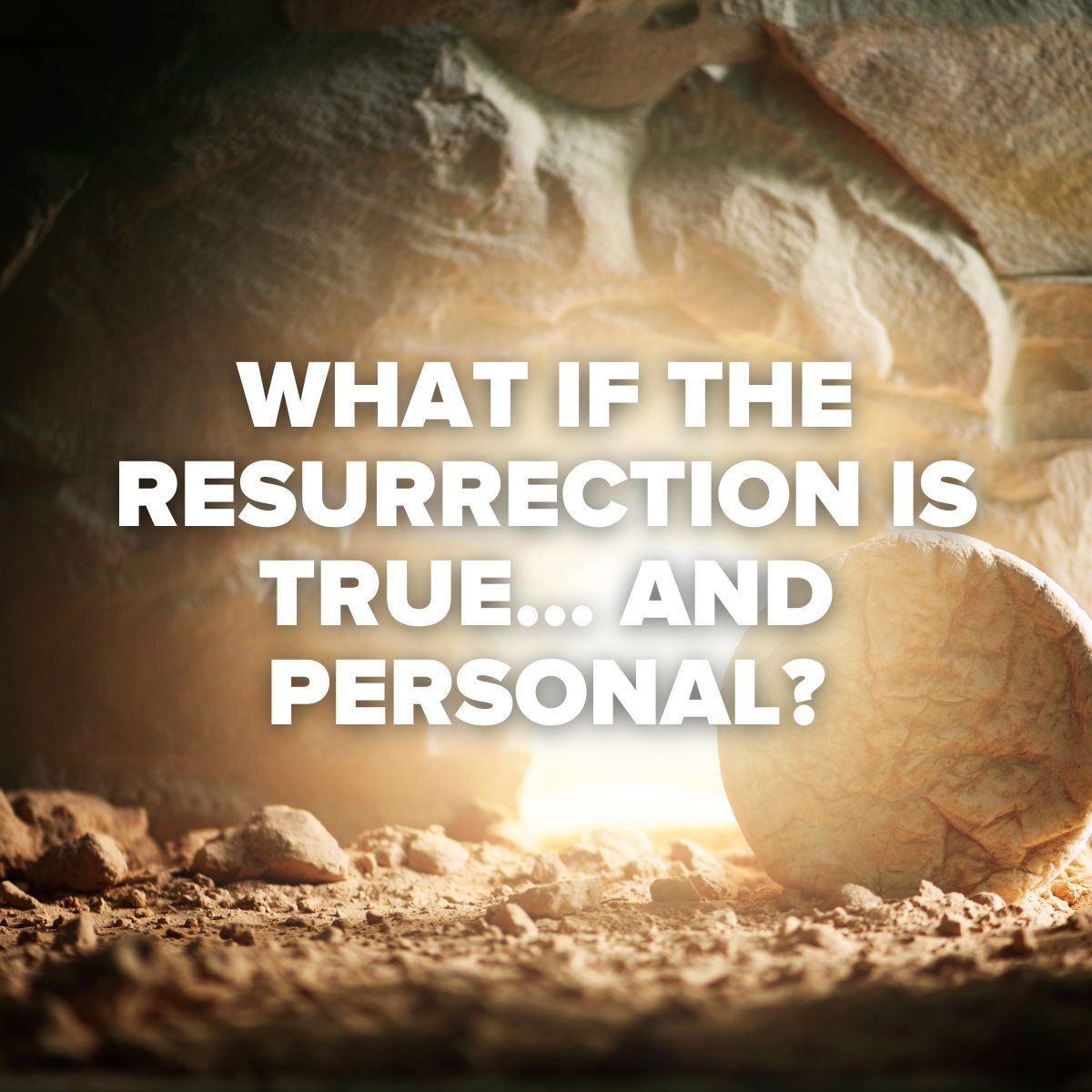 What If the Resurrection Is True… and Personal? | Preston Trail ...