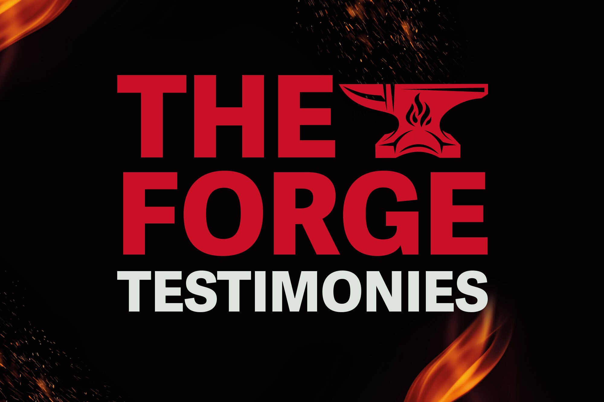 The Forge Testimonies | Flame International