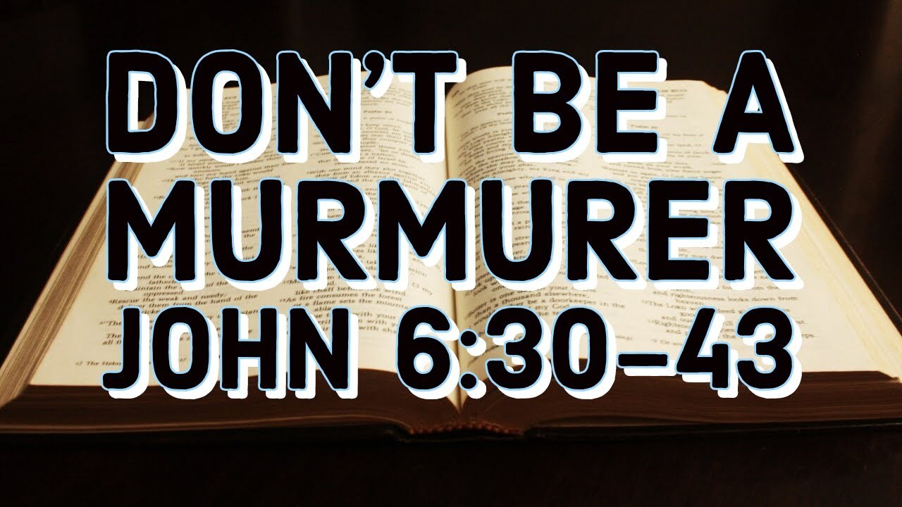 DON'T BE A MURMURER (1) | Reedy Fork Baptist Church