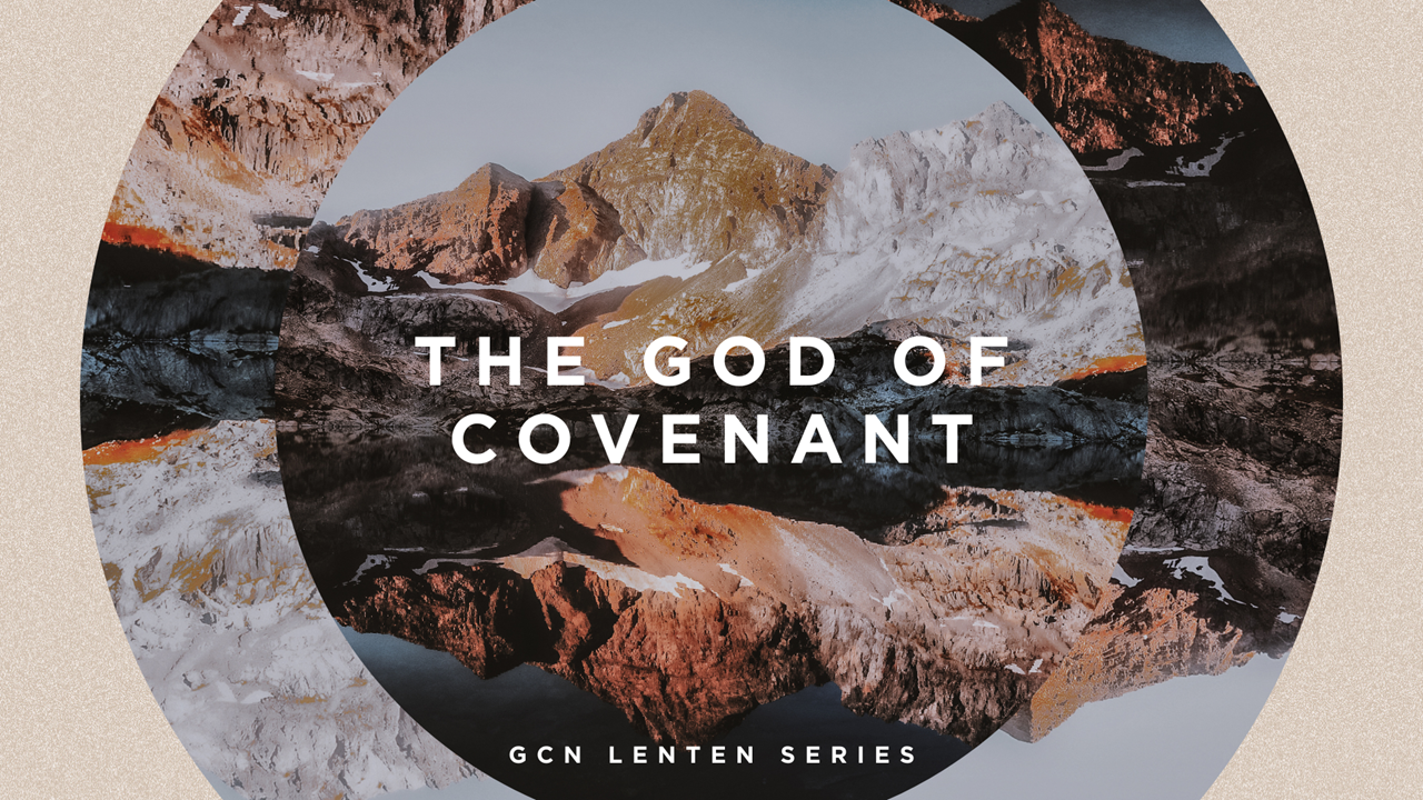 God of Covenant / Snowy Saturday | GCN