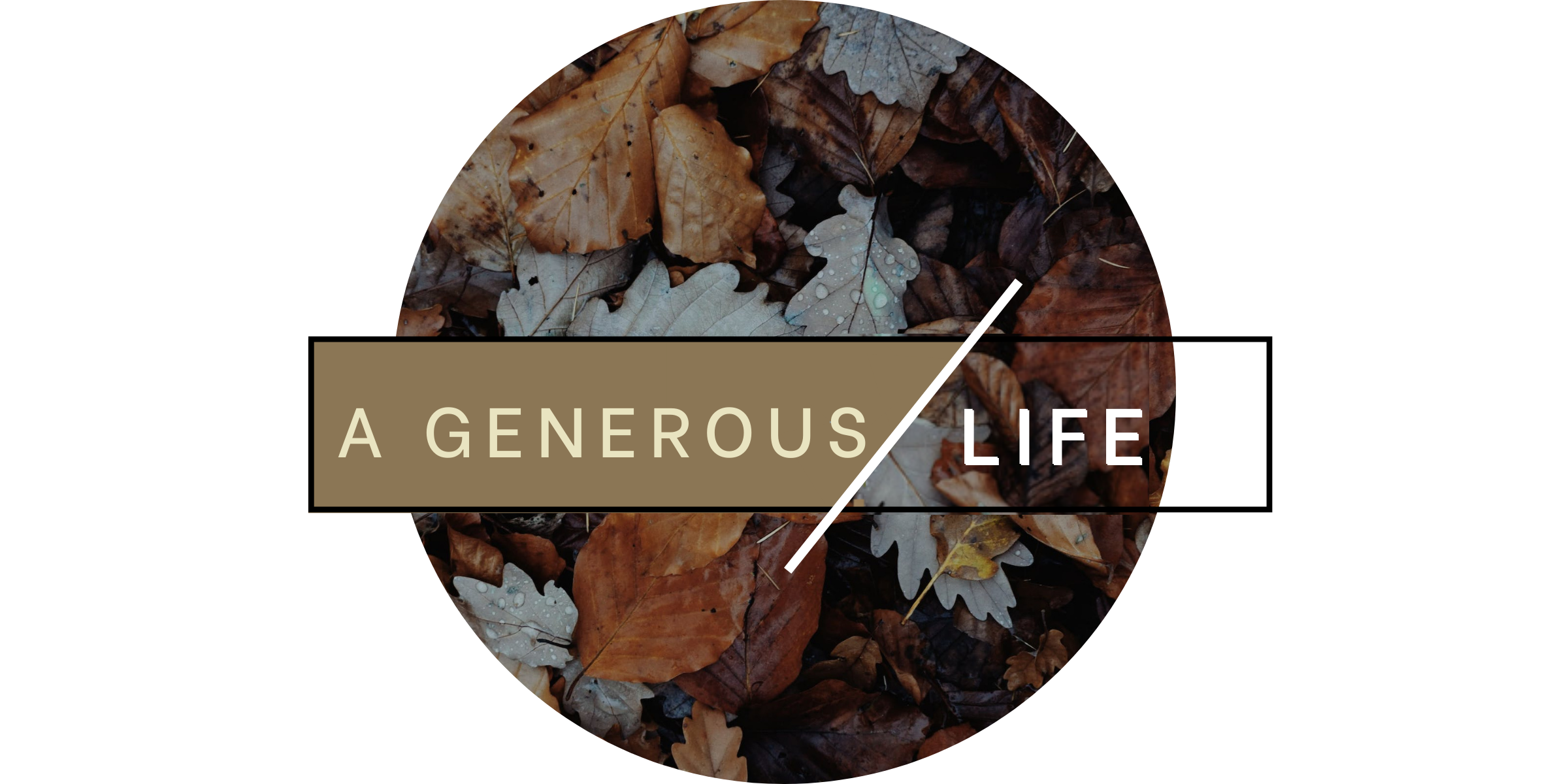 A Generous Life: November 6 | Sierra Bible Church - CA