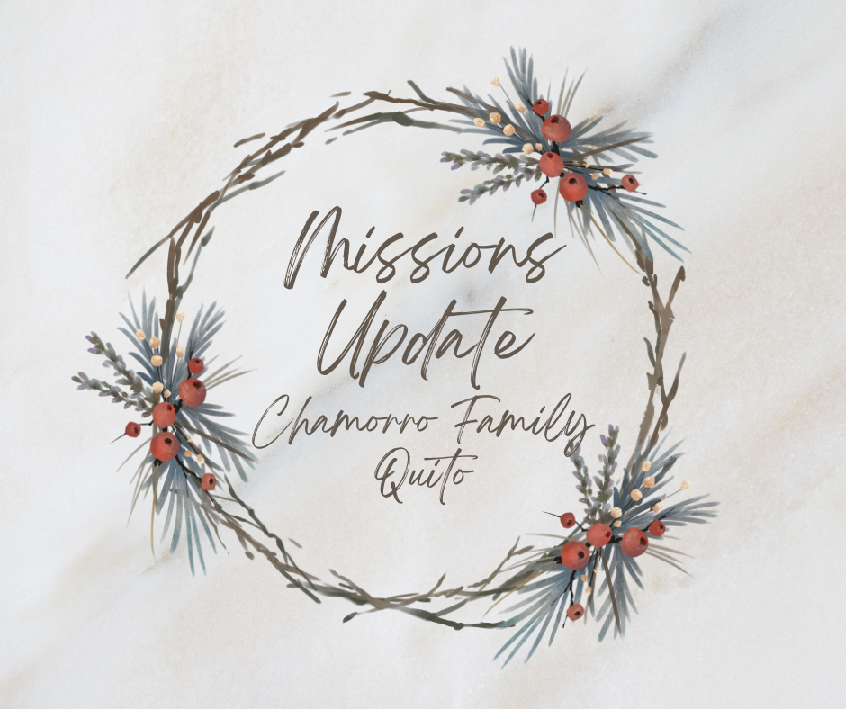 Missions Update: Quito | Sierra Bible Church - CA