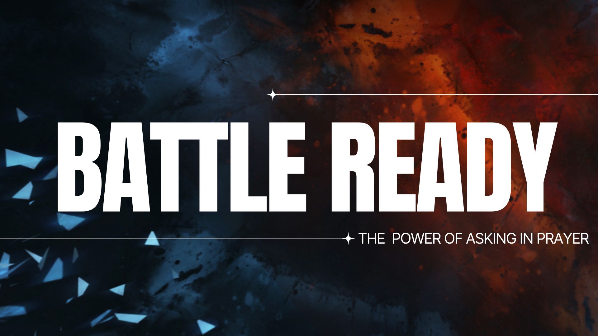 BATTLE READY - The Power of Asking in Prayer | Marsh Lane Baptist Church