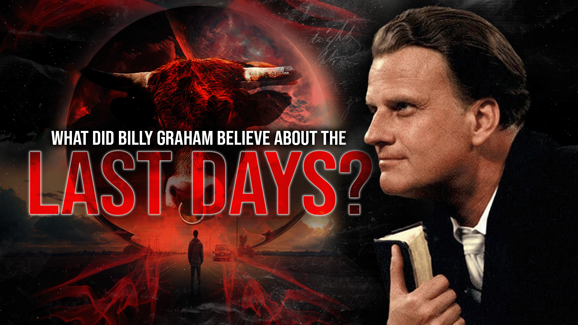 What Did Billy Graham Believe about the Last Days? | Encounter Today
