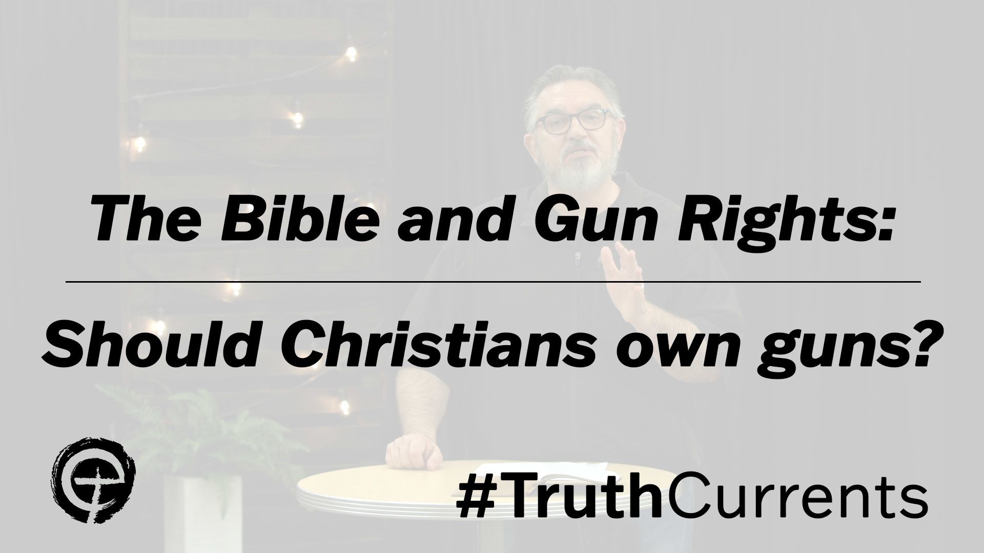 The Bible and Gun Rights: Should Christians own guns? | Evergreen ...