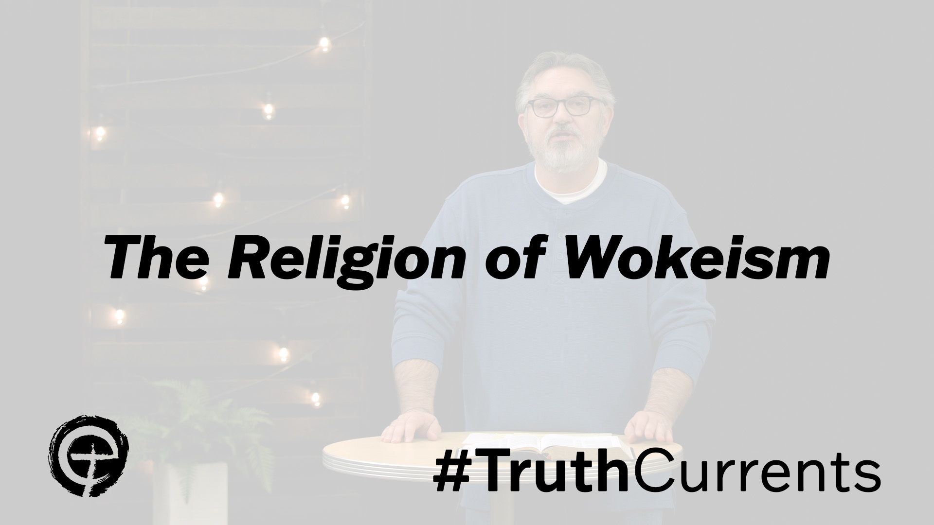 The Religion of Wokeism | Evergreen Church | Tulsa