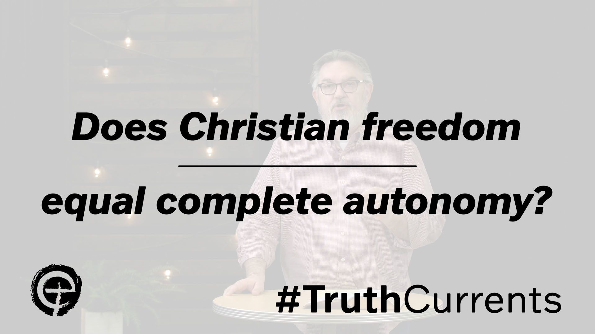Does Christian freedom equal complete autonomy? | Evergreen Church | Tulsa