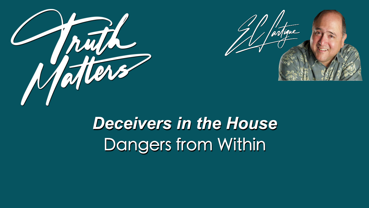 Deceivers in the House – Dangers from Within | Evergreen Church | Tulsa
