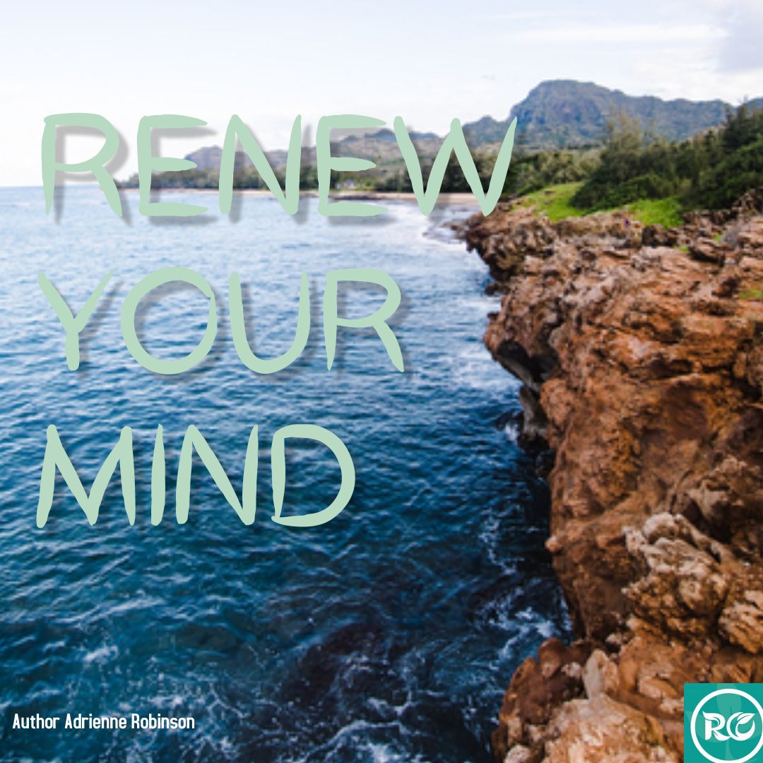The Importance of Renewing Your Mind | The Renewal Center