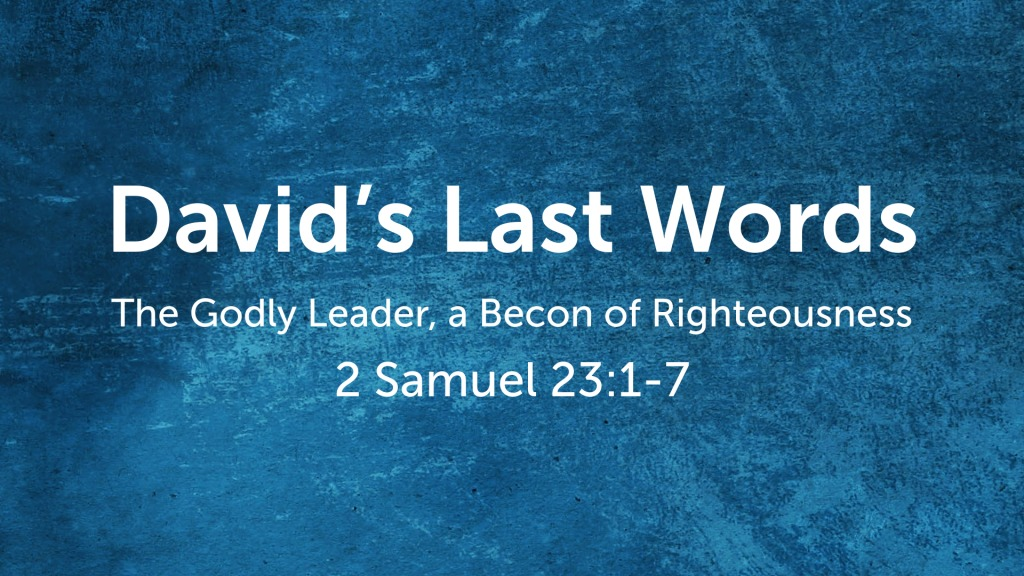 David's Last Words: A Legacy of Godly Leadership | Laughlin Community ...