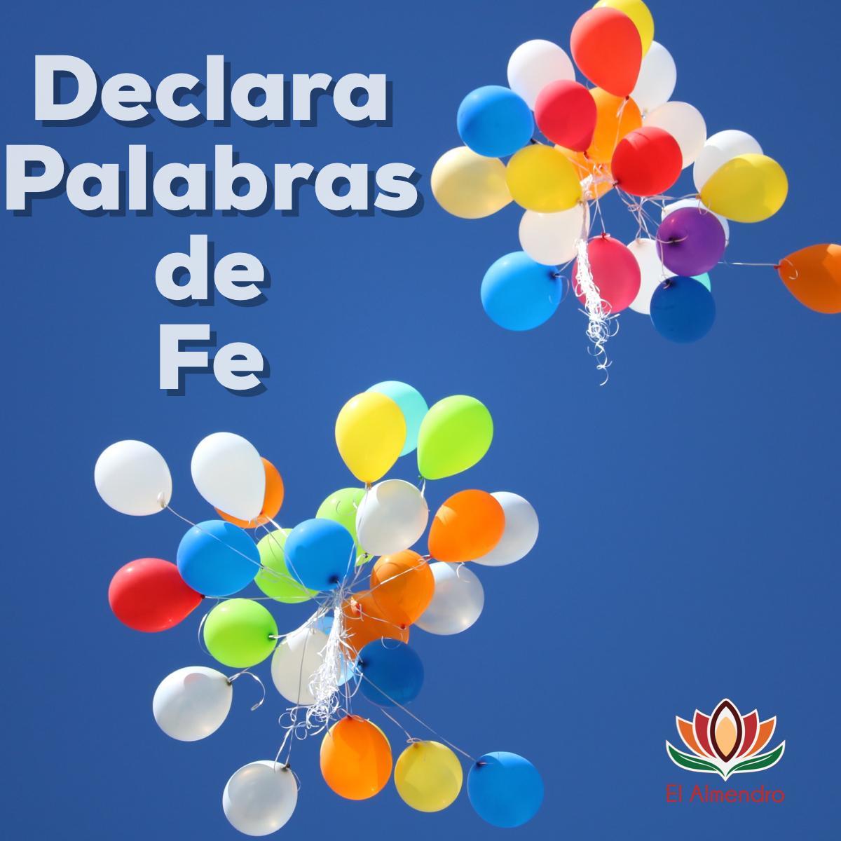DECLARA \"PALABRAS LLENAS DE FE \" | Almendro
