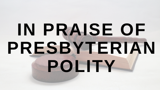 In Praise of Presbyterian Polity - 01/14/2021 | Central Kitsap ...