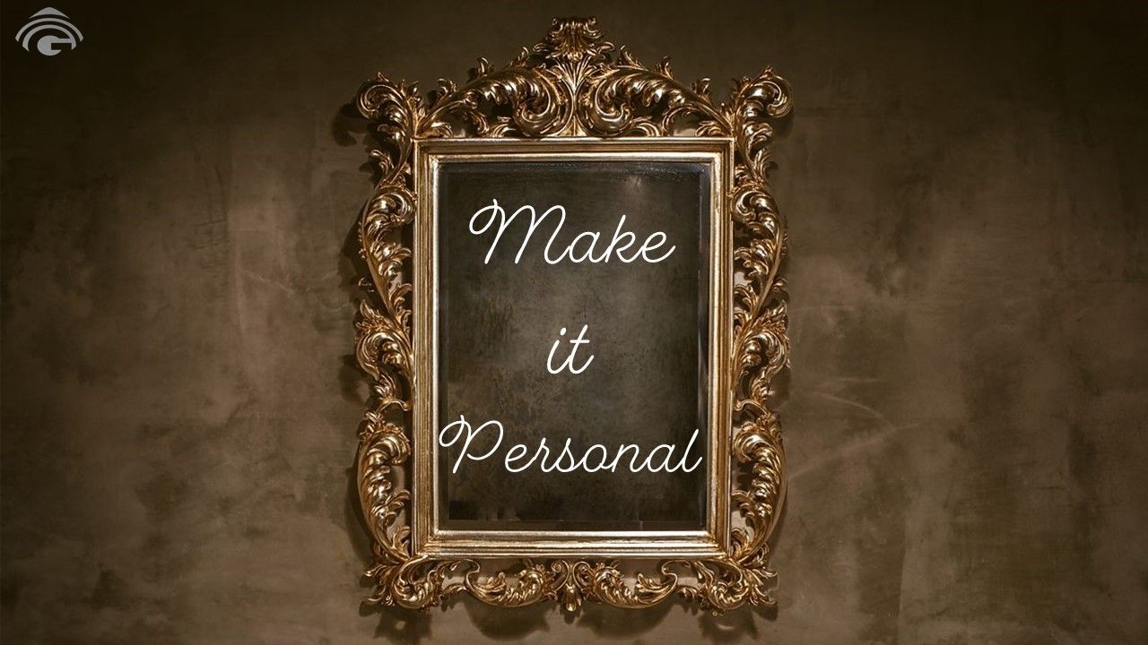 Make It Personal | Genesis Bible Fellowship Church