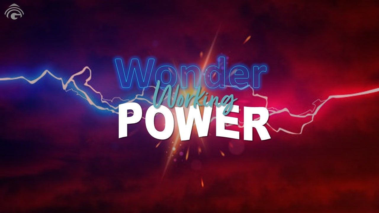 Wonder Working Power | Genesis Bible Fellowship Church