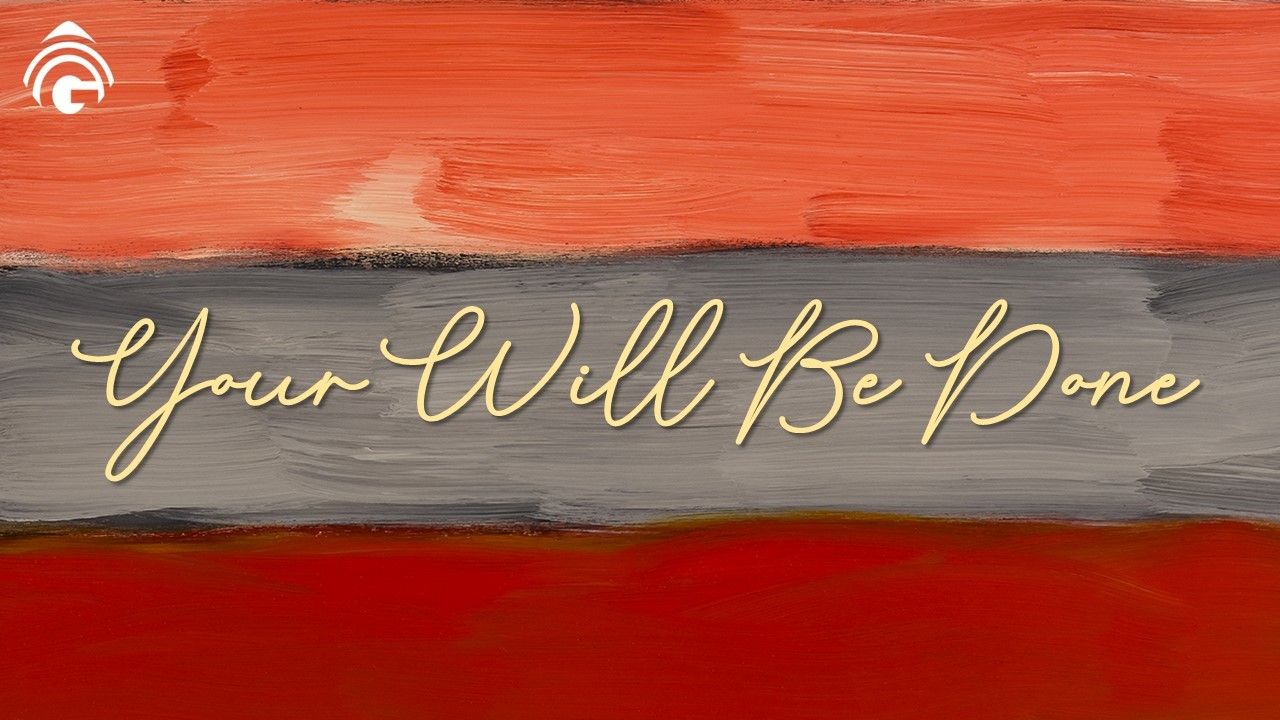 Your Will Be Done | Genesis Bible Fellowship Church