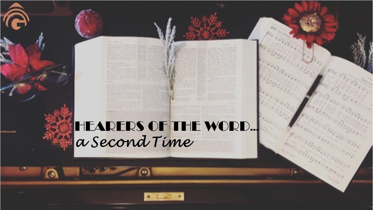 HEARERS OF THE WORD…a Second Time! | Genesis Bible Fellowship Church