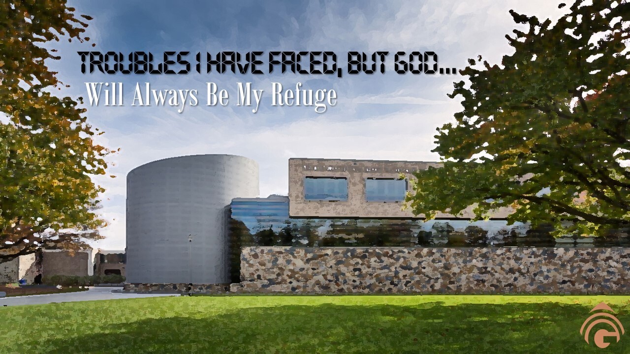 Troubles I Have Faced, But God… Will Always Be My Refuge | Genesis ...