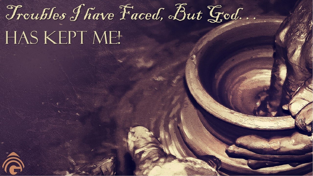 Troubles I have Faced, But God…Has Kept Me! | Genesis Bible Fellowship ...