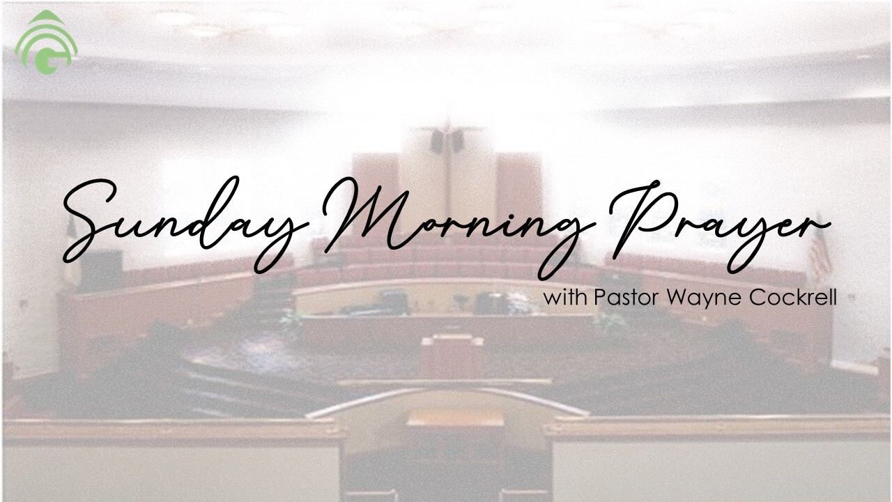 SUNDAY MORNING PRAYER with Pastor Wayne Cockrell | Genesis Bible ...