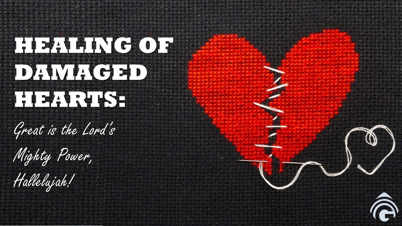 HEALING OF DAMAGED HEARTS: Great is the Lord’s Mighty Power, Hallelujah ...