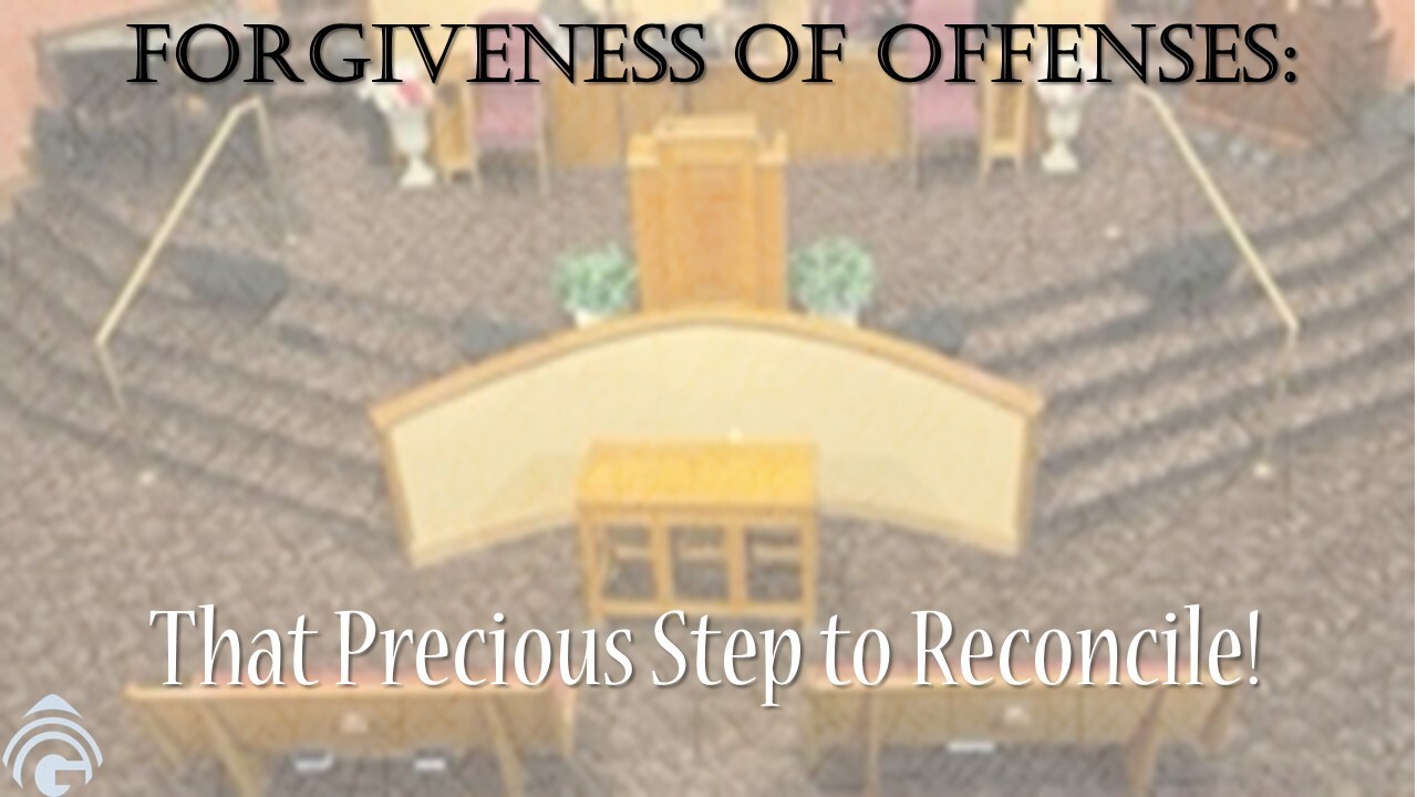 FORGIVENESS OF OFFENSES: That Precious Step to Reconcile | Genesis ...
