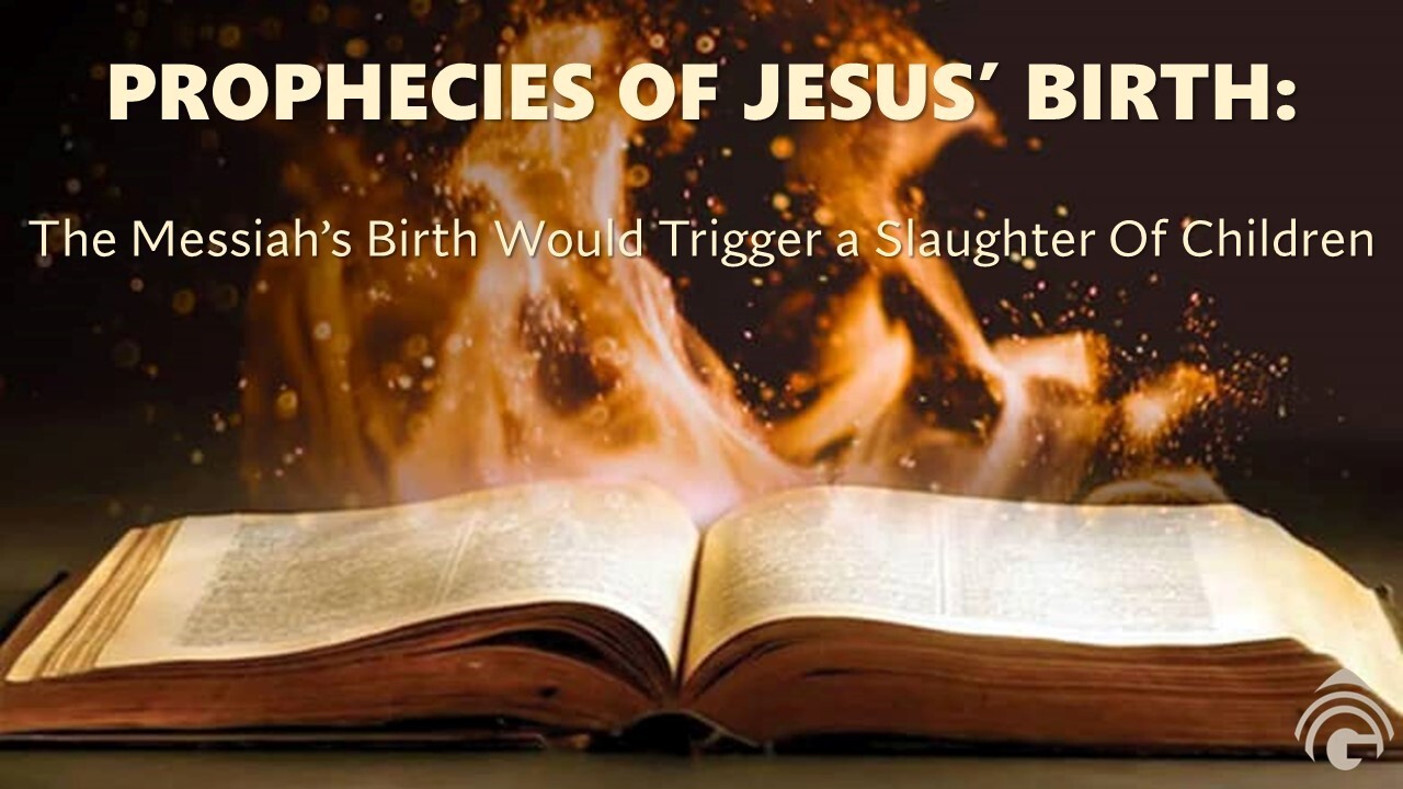 PROPHECIES OF JESUS’ BIRTH: The Messiah’s Birth Would Trigger a ...