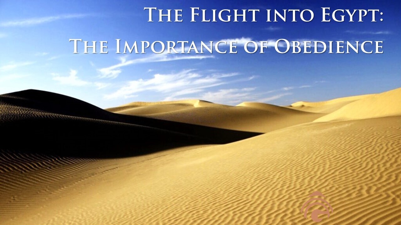 The Flight into Egypt: The Importance of Obedience | Genesis Bible ...