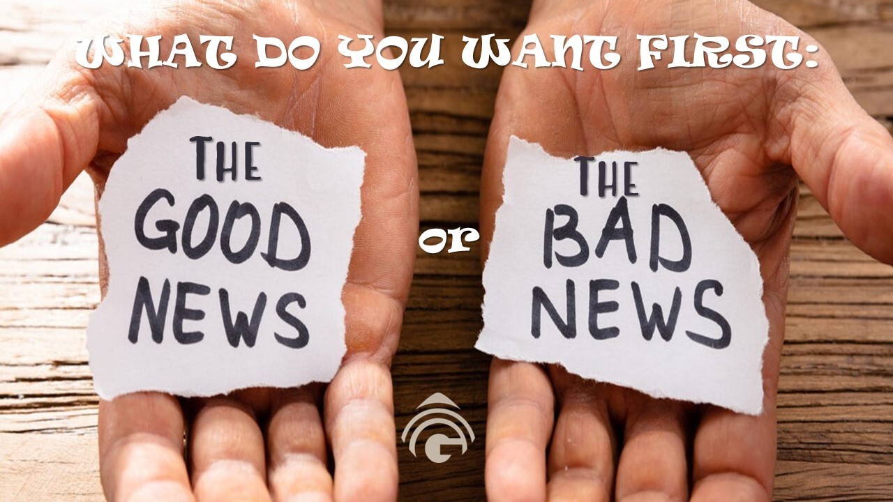 What Do You Want First: the Good News or the Bad News? | Genesis Bible ...