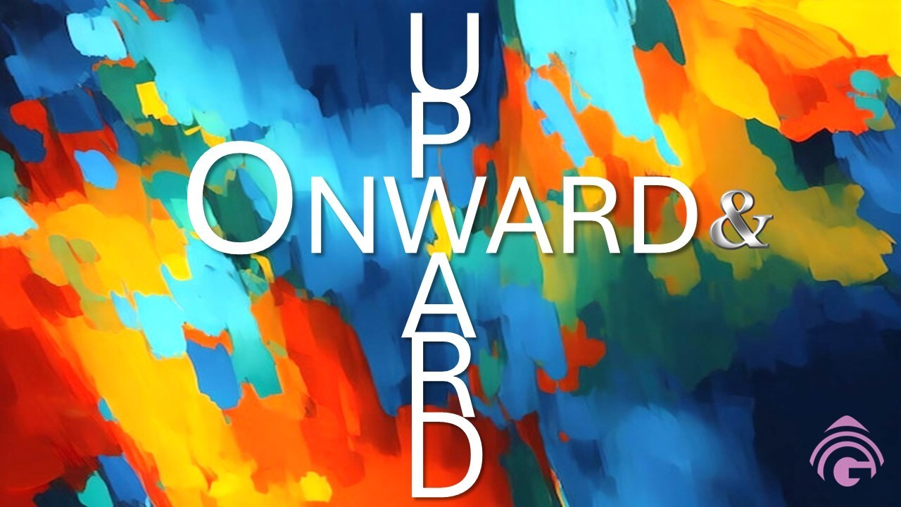 ONWARD & UPWARD | Genesis Bible Fellowship Church