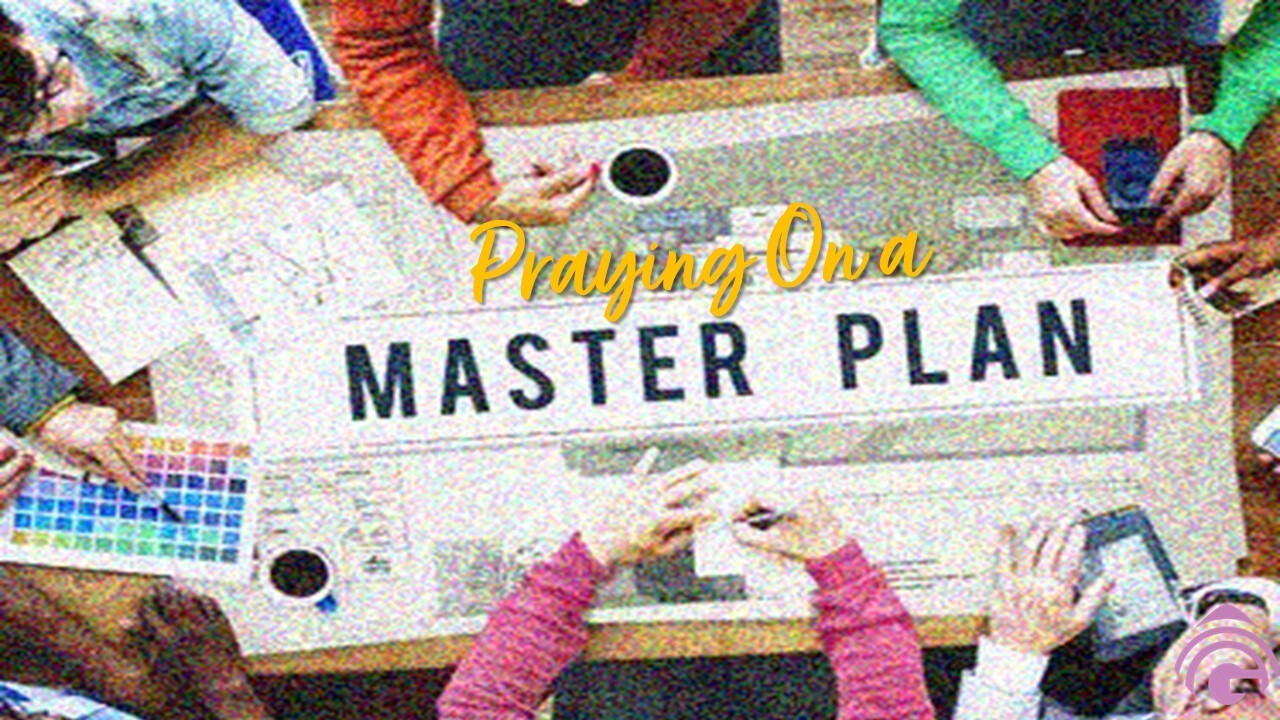 Praying On a Master Plan | Genesis Bible Fellowship Church
