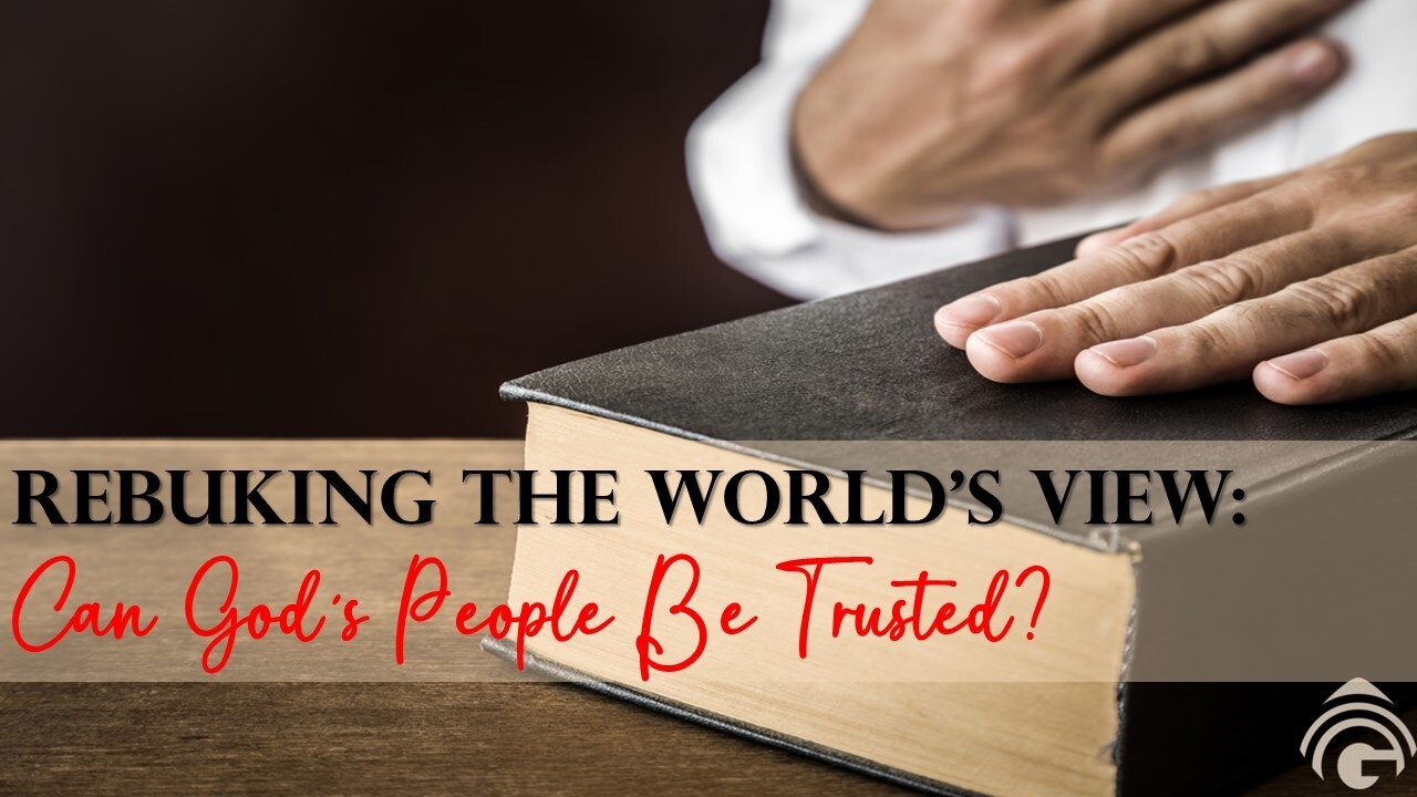 Rebuking the World’s View: Can God’s People Be Trusted? | Genesis Bible ...