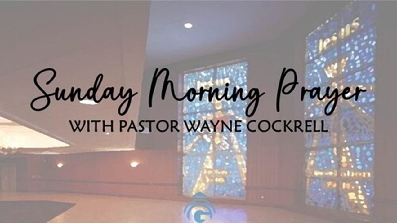 SUNDAY MORNING PRAYER with Pastor Wayne Cockrell | Genesis Bible ...