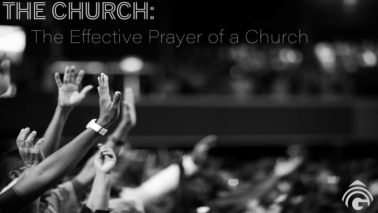 THE CHURCH: The Effective Prayer of a Church | Genesis Bible Fellowship ...