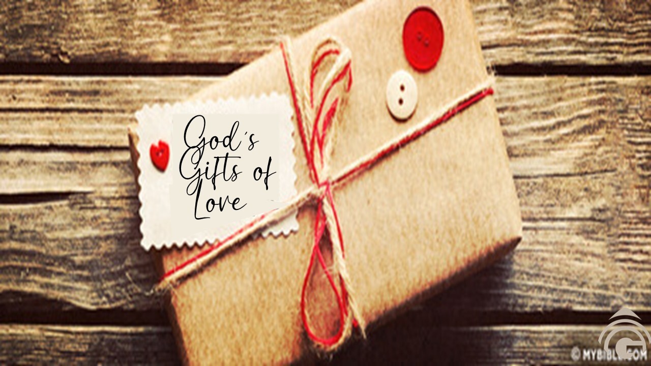 God’s Gifts of Love | Genesis Bible Fellowship Church