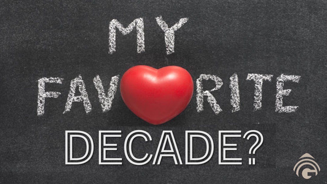 My Favorite Decade? | Genesis Bible Fellowship Church