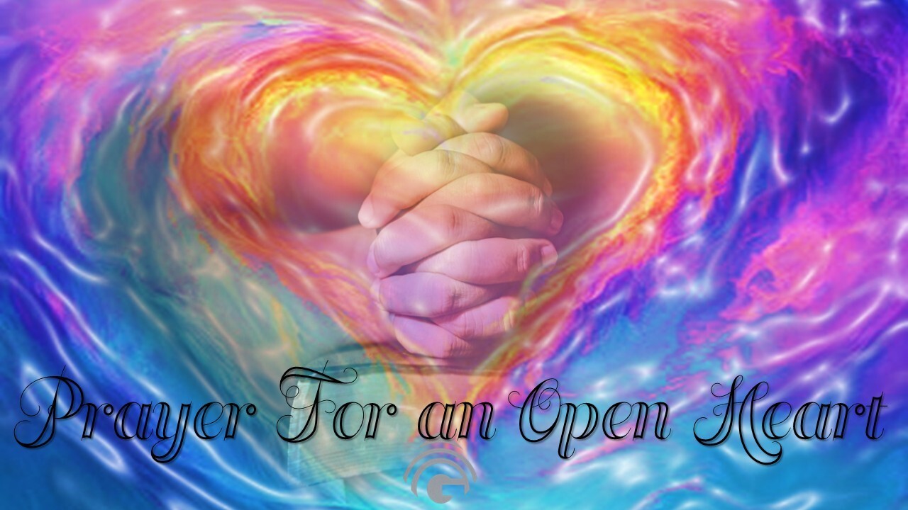 Prayer For an Open Heart | Genesis Bible Fellowship Church
