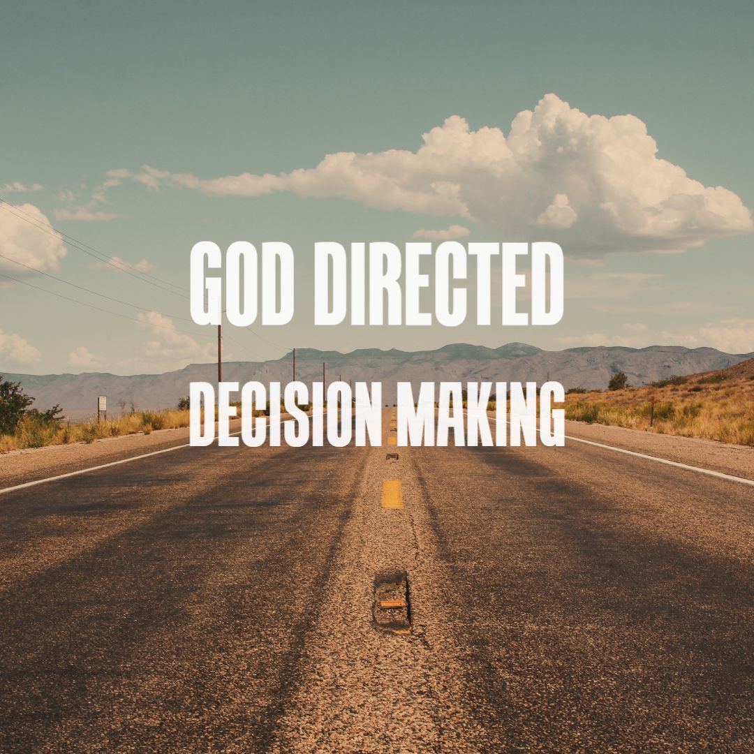 God Directed Decision Making | Genesis Bible Fellowship Church