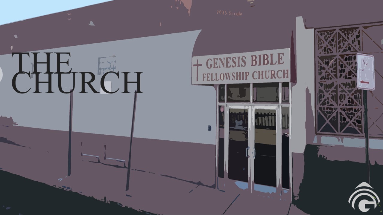 The Church | Genesis Bible Fellowship Church