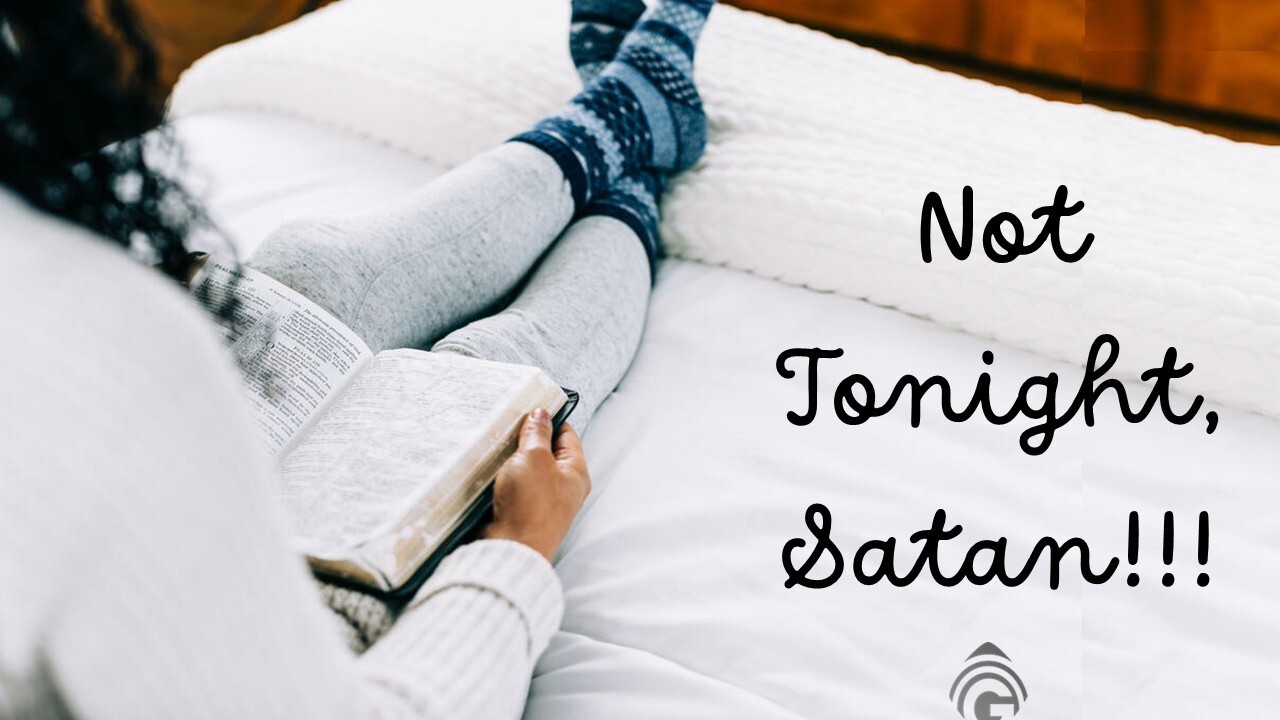 Not Tonight, Satan | Genesis Bible Fellowship Church