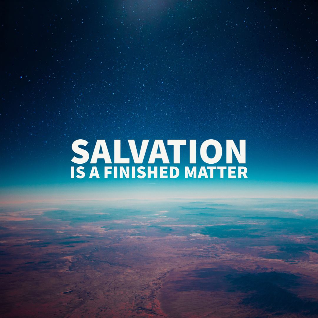 Salvation is a Finished Matter | Genesis Bible Fellowship Church
