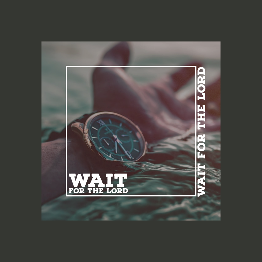 Wait for the Lord | Genesis Bible Fellowship Church