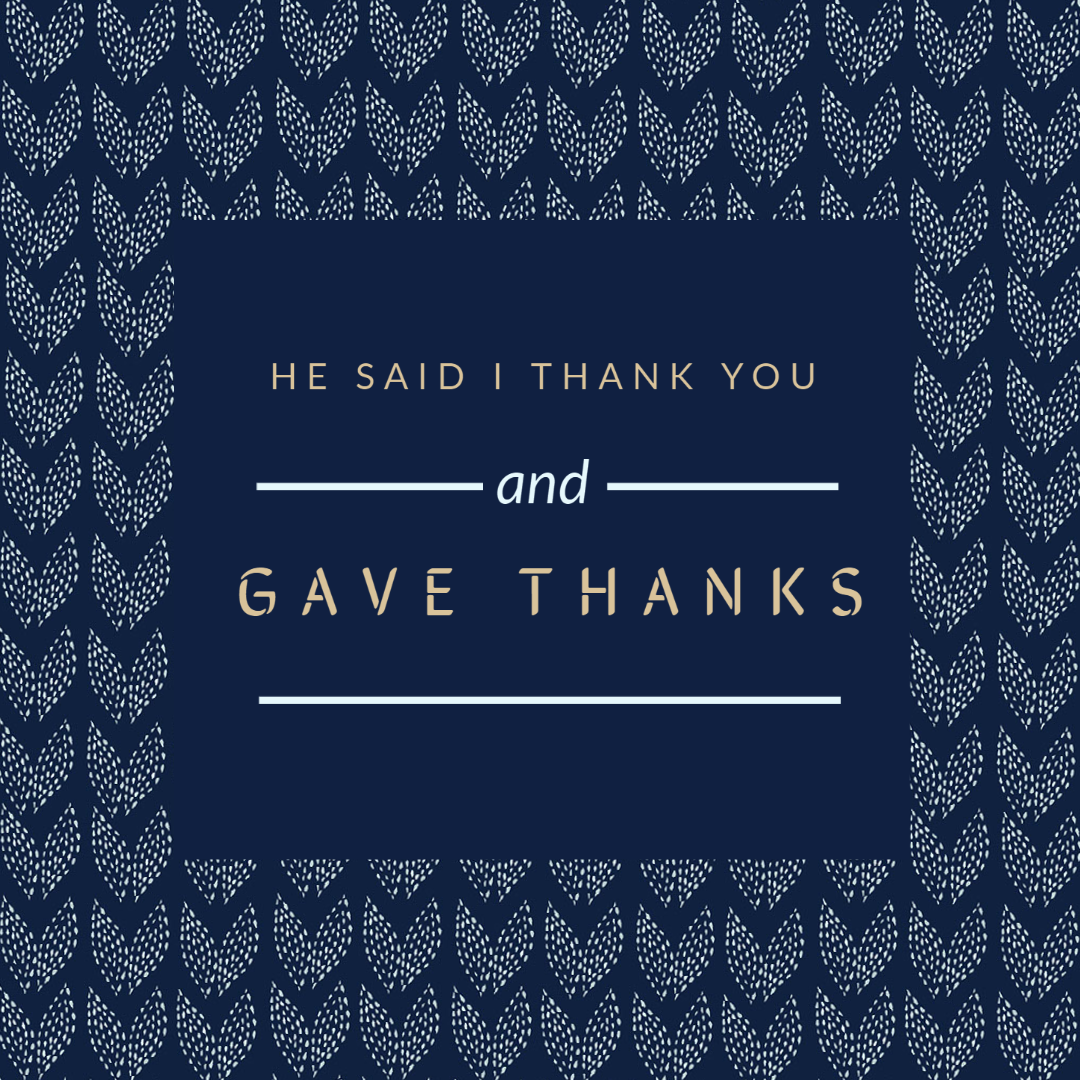 He said I thank you, and gave thanks | Genesis Bible Fellowship Church