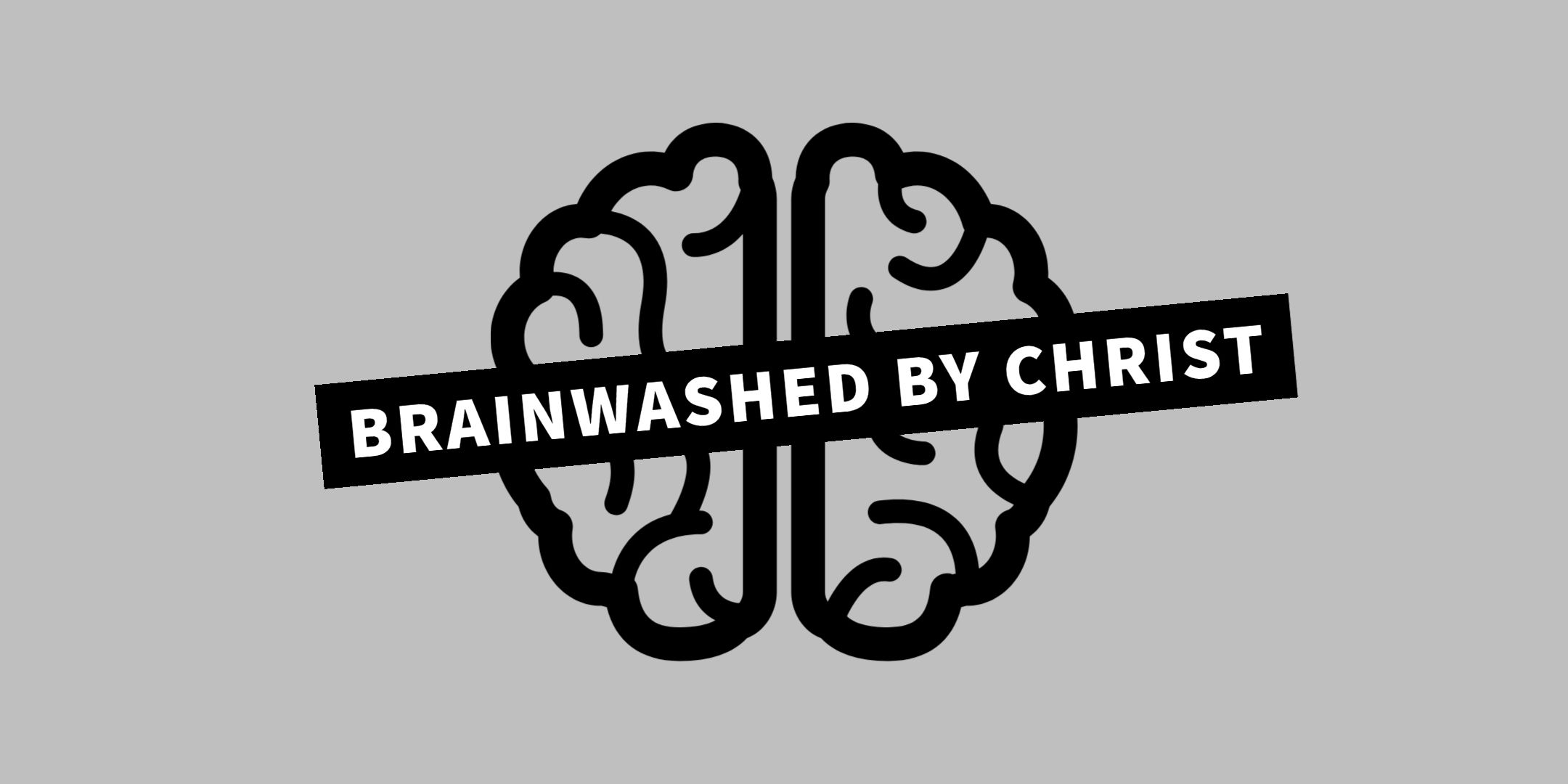 Brainwashed by Christ | Genesis Bible Fellowship Church