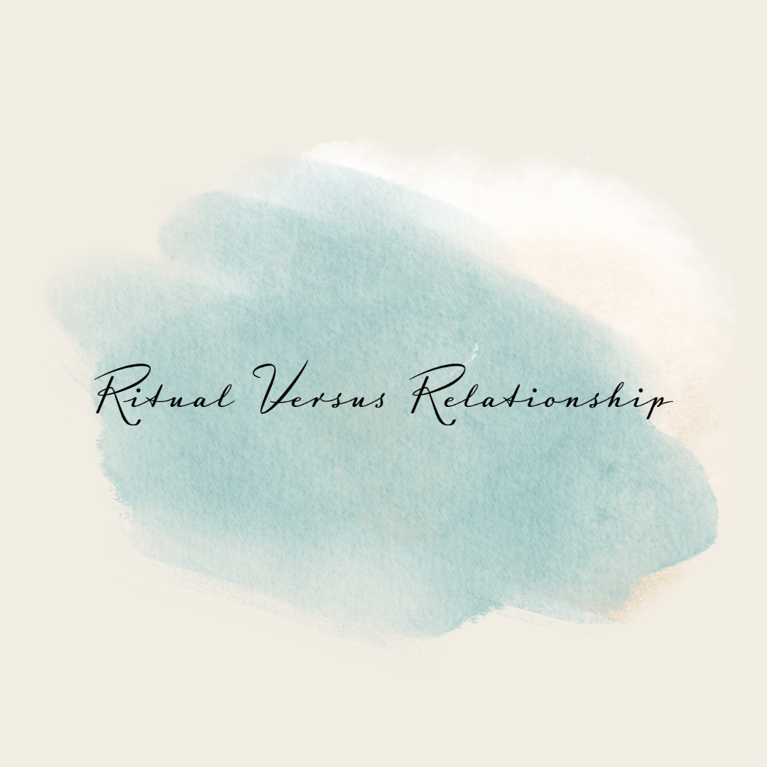 Ritual Versus Relationship | Genesis Bible Fellowship Church