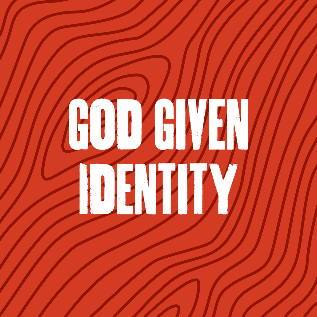 God Given Identity | Genesis Bible Fellowship Church