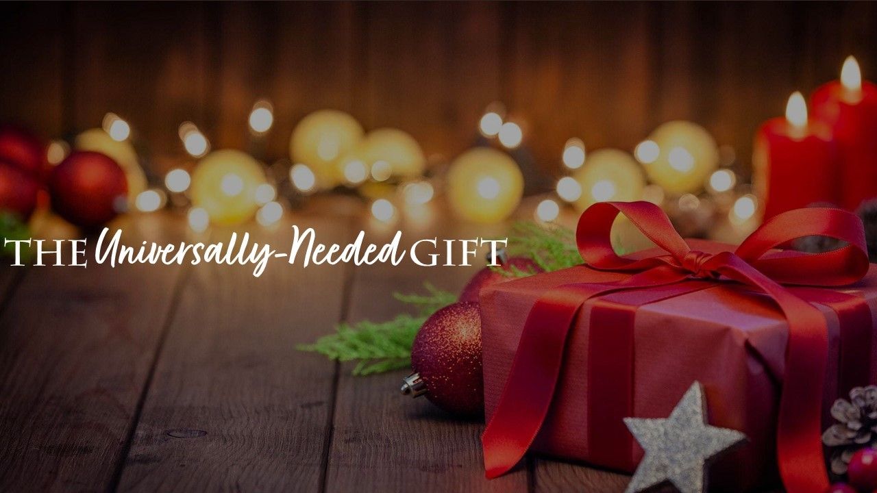 THE Universally -Needed GIFT | Genesis Bible Fellowship Church