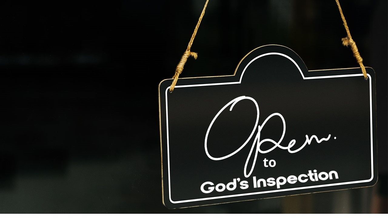 Open to God’s Inspection | Genesis Bible Fellowship Church